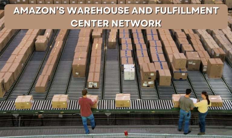 Inside Amazon’s Global Warehouse Network: Fulfillment Centers
