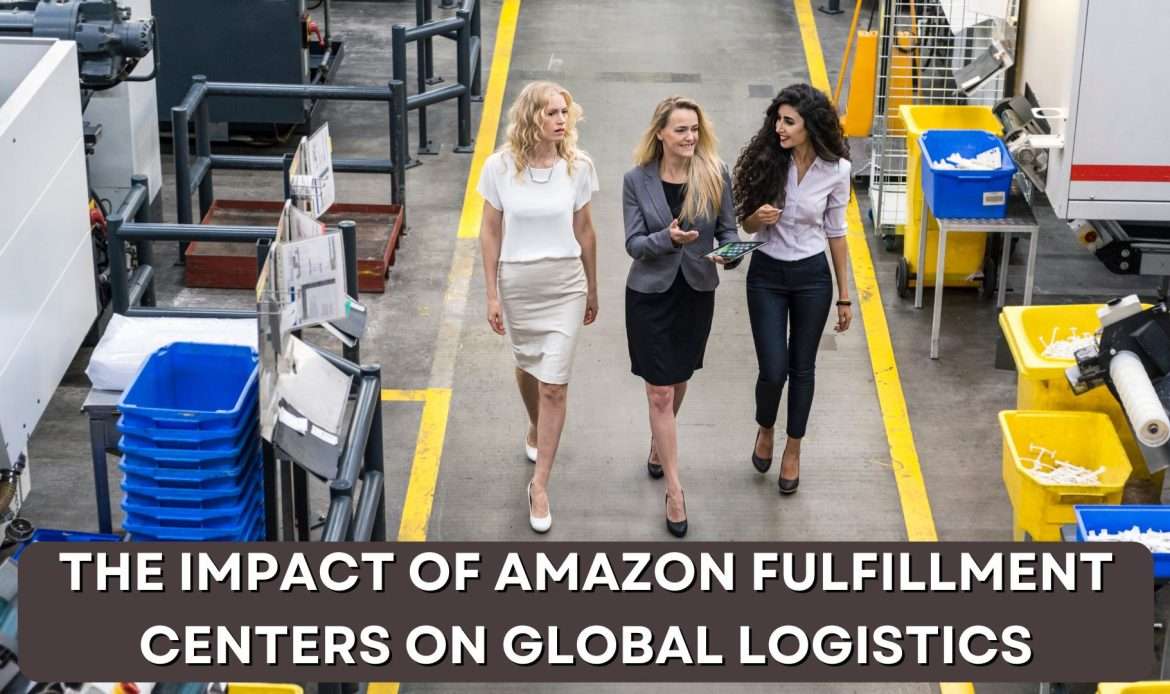 Inside Amazon’s Global Warehouse Network: Fulfillment Centers