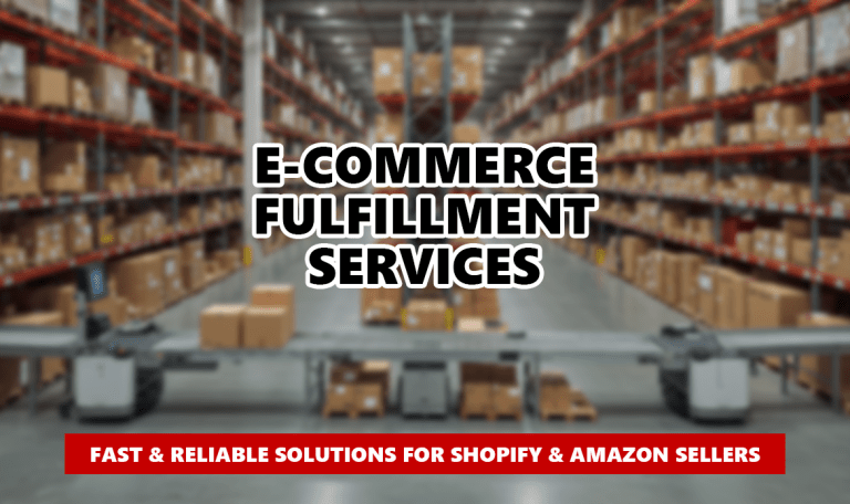 E-commerce Fulfillment Services for Shopify & Amazon Sellers