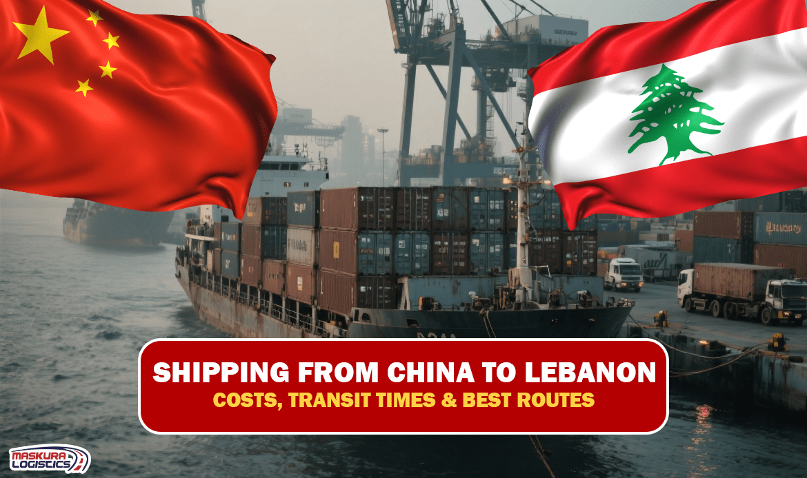 Ship from China to Lebanon in 2025 | Costs & Best Routes