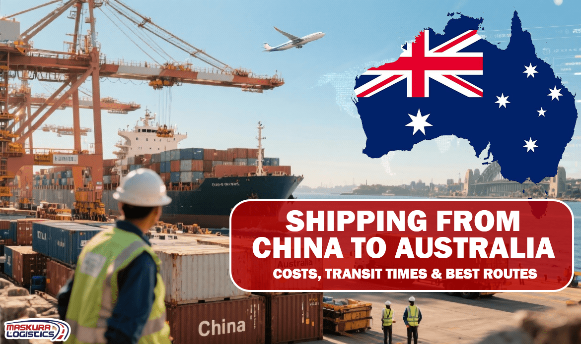 Shipping from China to Australia 2025: Costs & Transit Times